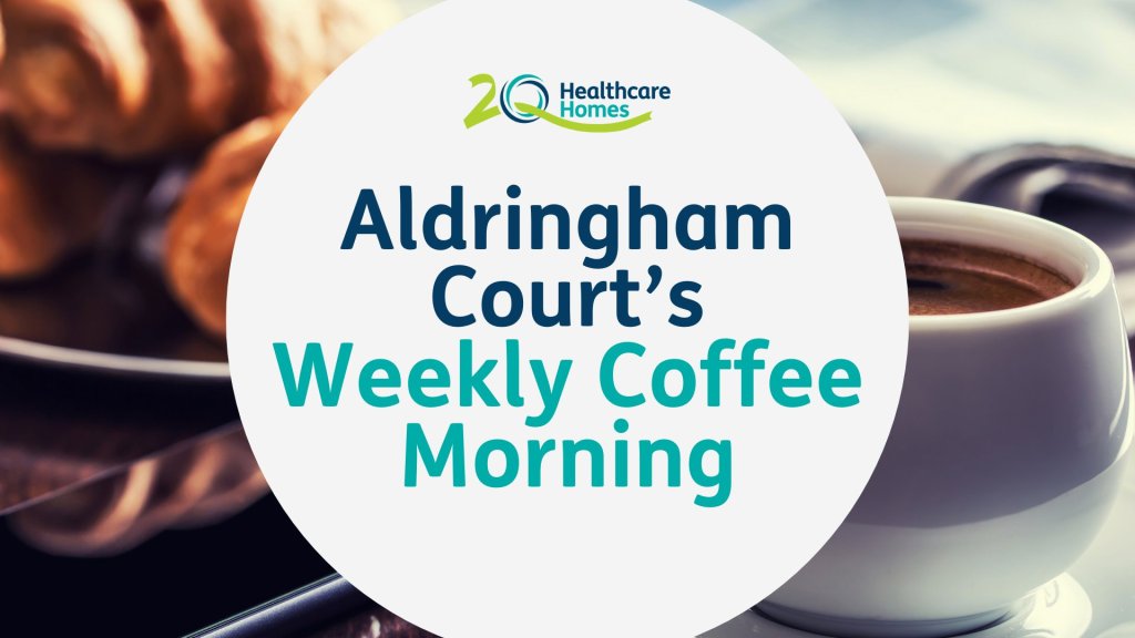 Weekly Coffee Morning | Healthcare Homes